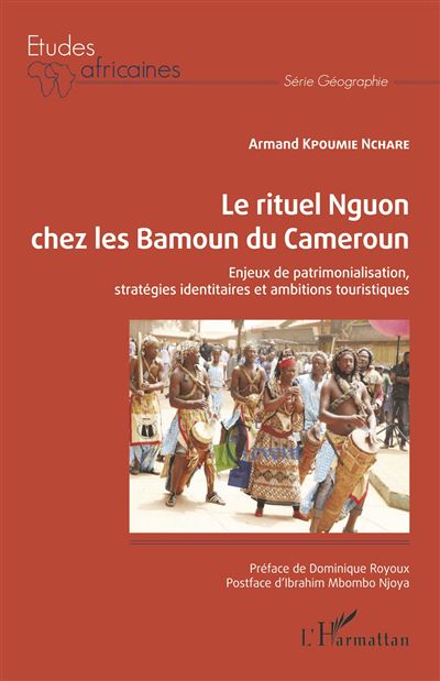 Le rituel Nguon chez les Bamoun du Cameroun Enjeux de ...
