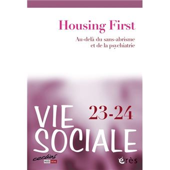 Vie sociale 23-24 - Housing first Au-delà du sans-abrisme et de la psychiatrie - broché ...