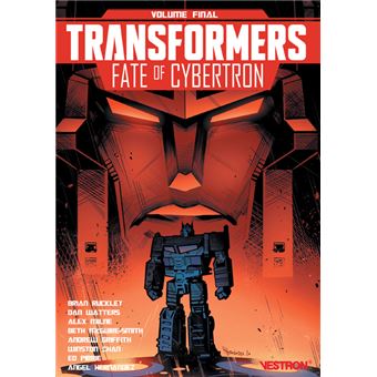 Transformers - Fate of Cybertron Volume final - Dernier livre de Brian ...