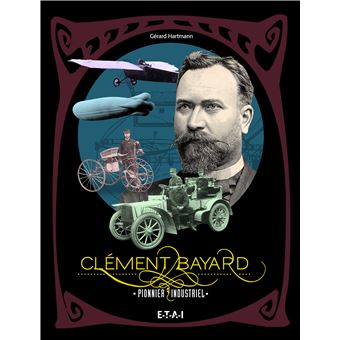 Clément-Bayard - pionnier industriel - relié - Gérard Hartmann - Achat ...