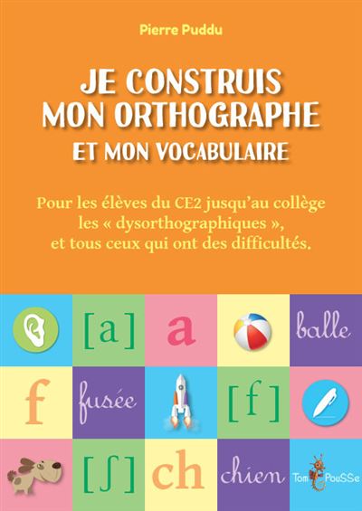 Je construis mon orthographe et ma grammaire - broché - Pierre Puddu ...
