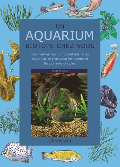 Un aquarium biotope chez vous - broché - Peter Hiscock - Achat Livre | fnac