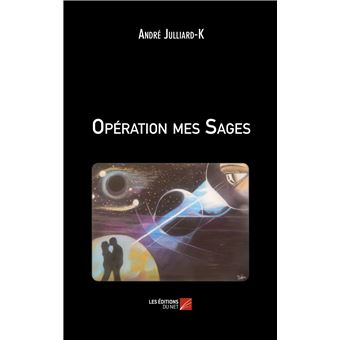 Opération mes Sages - broché - André Julliard-K - Achat Livre ou ebook ...