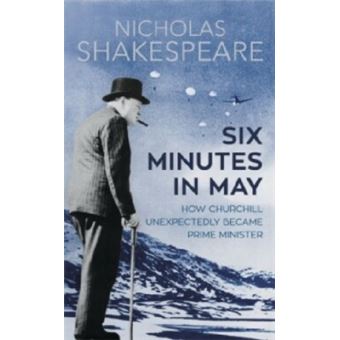 SIX MINUTES IN MAY - broché - Nicholas Shakespeare - Achat Livre | fnac