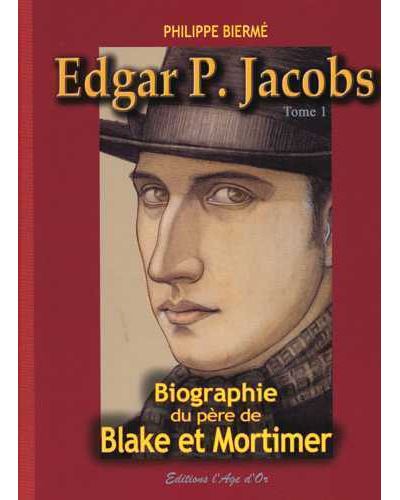 Edgar P. Jacobs T01 Biographie du père de Blake et Mortimer Biographie ...