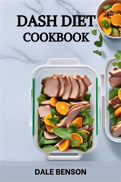 DASH DIET COOKBOOK Nourishing Recipes to Lower Blood Pressure, Boost ...