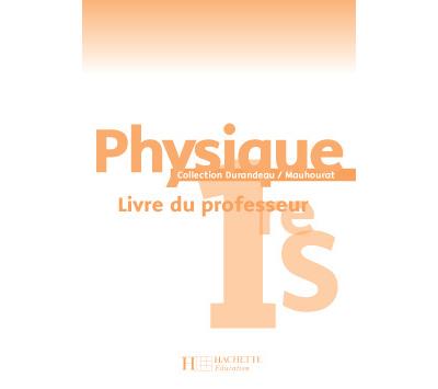 Physique 1re S - Collection Durandeau / Mauhourat - Livre Du Professeur - Edition 2005 - broché ...