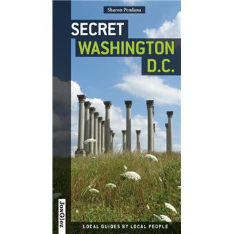 Secret Washington D.C. Edition 2015 - broché - Sharon Pendana - Achat ...