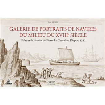 Galerie de portraits de navires du milieu du XVIIIème siècle L'album de ...