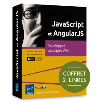 JavaScript et AngularJS Coffret de 2 livres, développez vos pages Web - Coffret - Alexandre ...