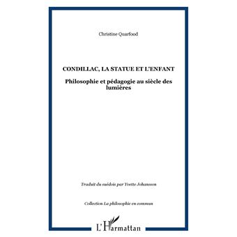 Condillac, la statue et l'enfant Philosophie et pédagogie au siècle des ...