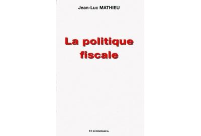 Politique fiscale (la) - Jean-Luc Mathieu - Achat Livre | fnac