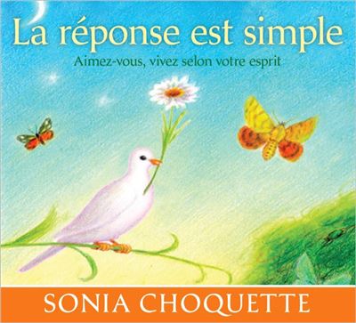 La réponse est simple - Aimez-vous, vivez selon votre esprit - Livre ...