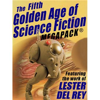 The Fifth Golden Age of Science Fiction MEGAPACK®: Lester del Rey - ebook (ePub) - Lester Del ...