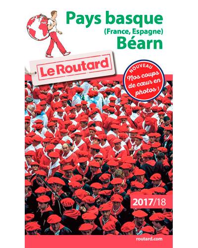 Guide du Routard Pays Basque (France, Espagne), Béarn 2017/18 Edition ...