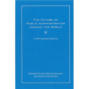 The Future of Public Administration around the World The Minnowbrook ...