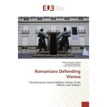 Romanians Defending Vienna - broché - Mihai-Octavian Groza - Achat ...