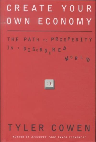 Create your own economy - relié - Tyler Cowen - Achat Livre | fnac