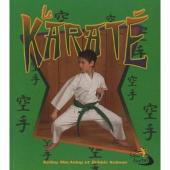 Le karate - broché - Kelley MacAulay - Achat Livre | fnac