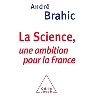 La Science Une ambition pour la France - broché - André Brahic - Achat ...