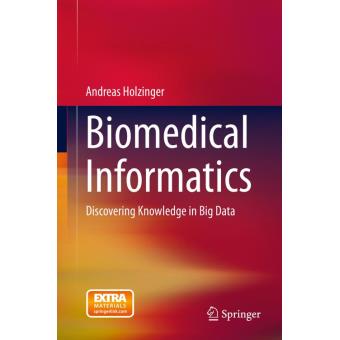 Biomedical informatics Discovering knowledge in big data - relié - Andreas Holzinger - Achat ...