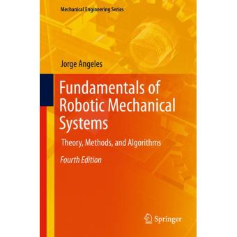 Fundamentals of robotic mechanical systems - relié - Jorge Angeles - Achat Livre ou ebook | fnac