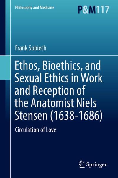 Ethos, bioethics, and sexual ethics in work and reception of anatomist ...
