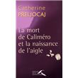 La mort de Caliméro et la naissance de l'aigle - broché - Catherine ...