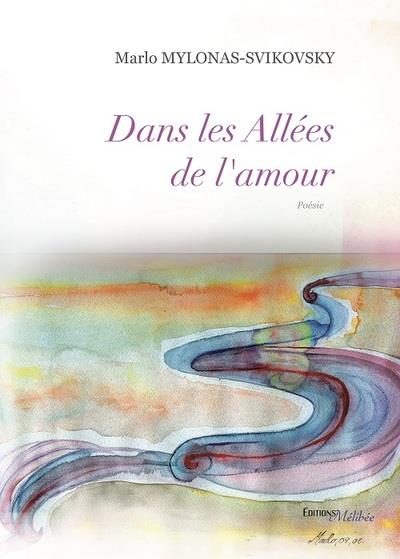 Dans les Allées de l'amour - broché - Marlo Mylonas-Svikovsky - Achat ...