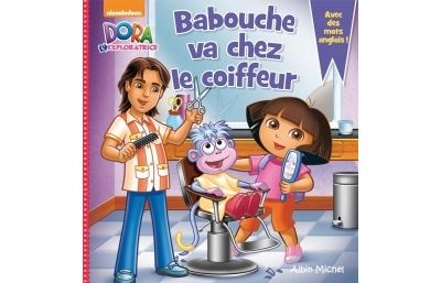 Dora L'Exploratrice - Babouche va chez le coiffeur - Collectif ...