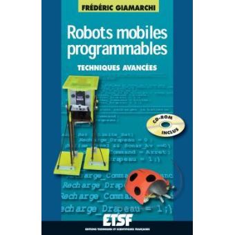 Robots mobiles programmables Techniques avancées Livre avec CD-Rom - Livre CD-ROM - Frédéric ...