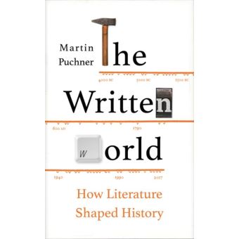 The written world How literature shaped history - broché - Martin ...