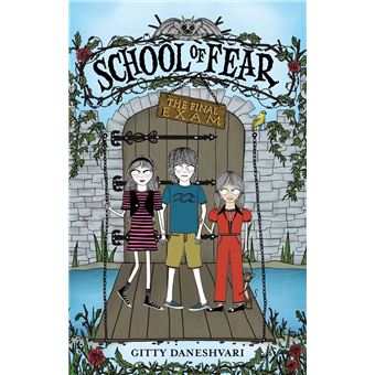 School of Fear - Book 3 - The Final Exam - Gitty Daneshvari, Carrie ...