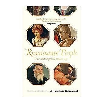 RENAISSANCE PEOPLE. LIVES THAT SHAPED THE MODERN AGE - broché - Robert ...