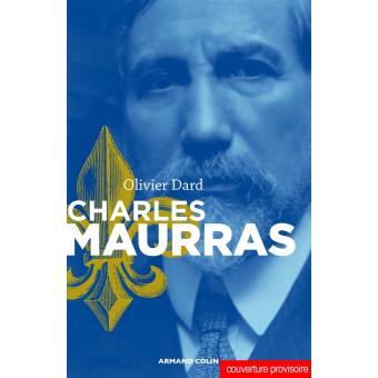 Charles Maurras - broché - Olivier Dard - Achat Livre ou ebook | fnac