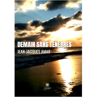 Demain sans ténèbres - broché - Jean-Jacques Amar - Achat Livre ou ...
