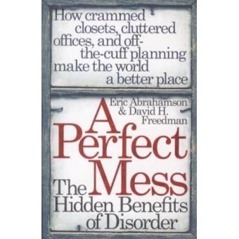 A perfect mess - Poche - Eric Abrahamson, David H. Freedman - Achat ...
