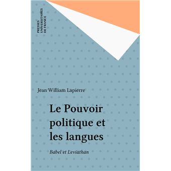 Le pouvoir politique et les langues. Babel et Léviathan - broché - Jean ...