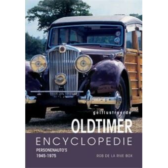 Geillustreerde oldtimer encyclopedie / personenauto's 1945-1975 ...