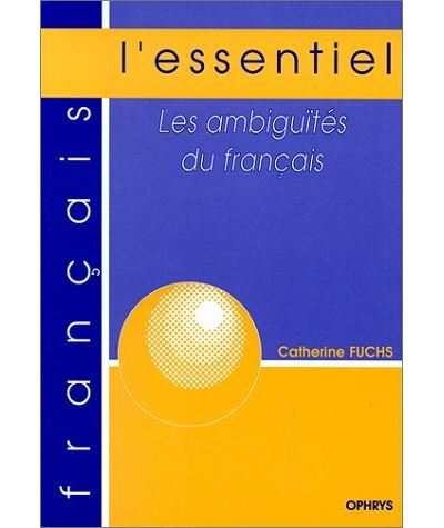 Les ambiguïtés du français - Catherine Fuchs - Achat Livre | fnac