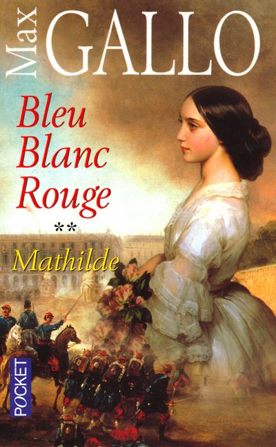 Bleu Blanc Rouge - tome 2 Mathilde Tome 2 Mathilde Tome 02 - Poche ...
