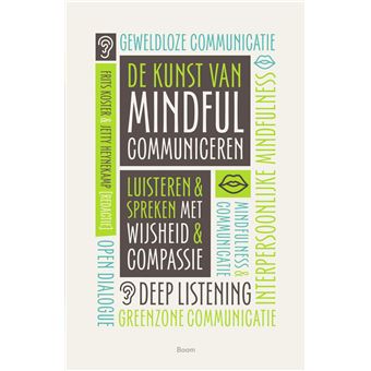 De kunst van mindful communiceren Luisteren en spreken met wijsheid en compassie - broché ...