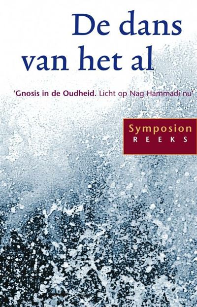 Symposionreeks - gnosis in de oudheid : licht op Nag Hammadi nu Tome 24 ...