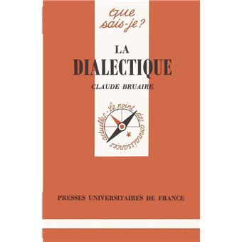 La dialectique - Poche - Claude Bruaire - Achat Livre | fnac