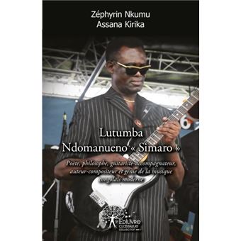Lutumba ndomanueno "simaro" Poète, philosophe, guitariste ...