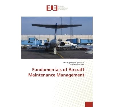 Fundamentals of Aircraft Maintenance Management - broché - Emmy Arsonval Maniriho - Achat Livre ...