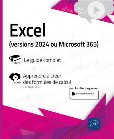 Excel (versions 2024 ou Microsoft 365) - Livre avec complément vidéo ...