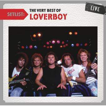 Setlist the very best of loverboy live - Loverboy - CD album - Achat ...