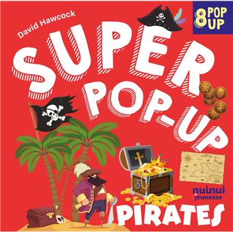 Super pop-up - Pirates - Dernier livre de David Hawcock - Précommande ...