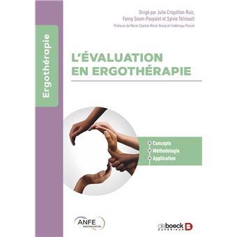 L’évaluation en ergothérapie Concepts, méthodologie, applications - broché - Julie Criquillon ...